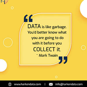 Data is like garbage. You’d better know what you’re going to do with it ...