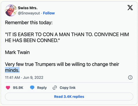 It is easier to con a man than to convince him he has been conned ...